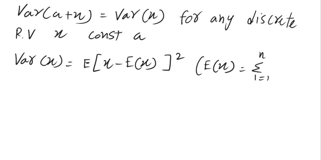 SOLVED: (2) Show that Var(a + X) Var(X) for any discrete random ...
