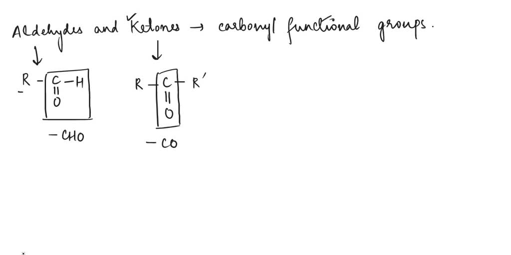 SOLVED: Aldehydes and ketones are common carbonyl functional groups ...
