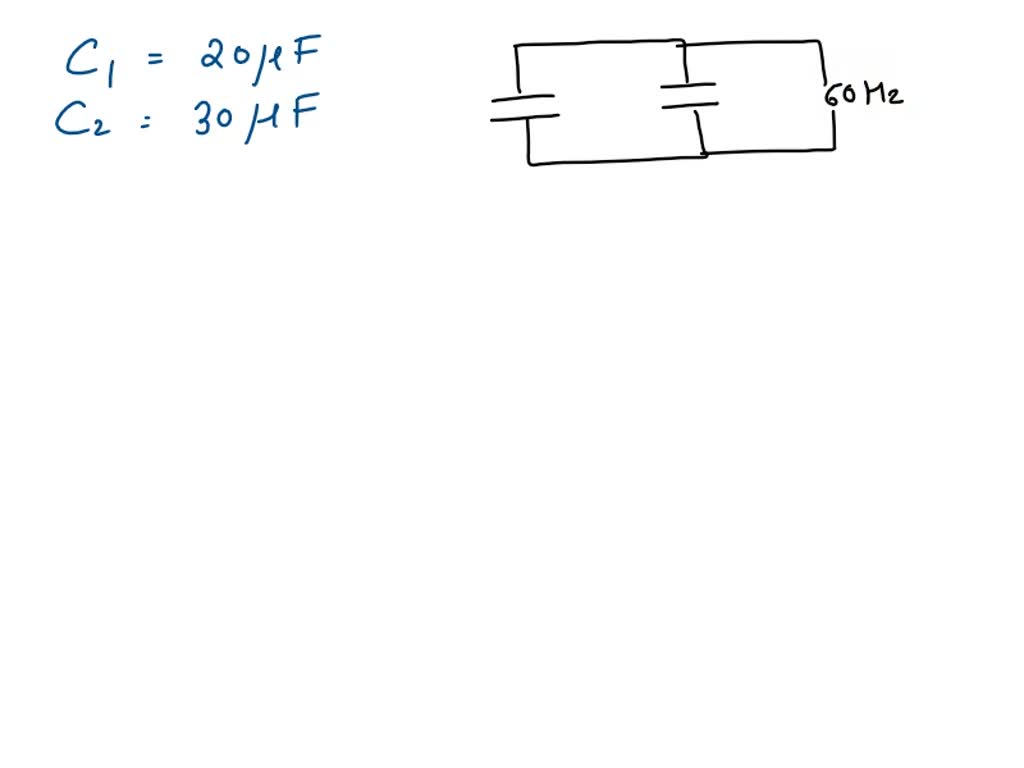 SOLVED: Two capacitors, a 20 μF and a 30 μF, are connected in parallel to a 60 Hz source. What ...