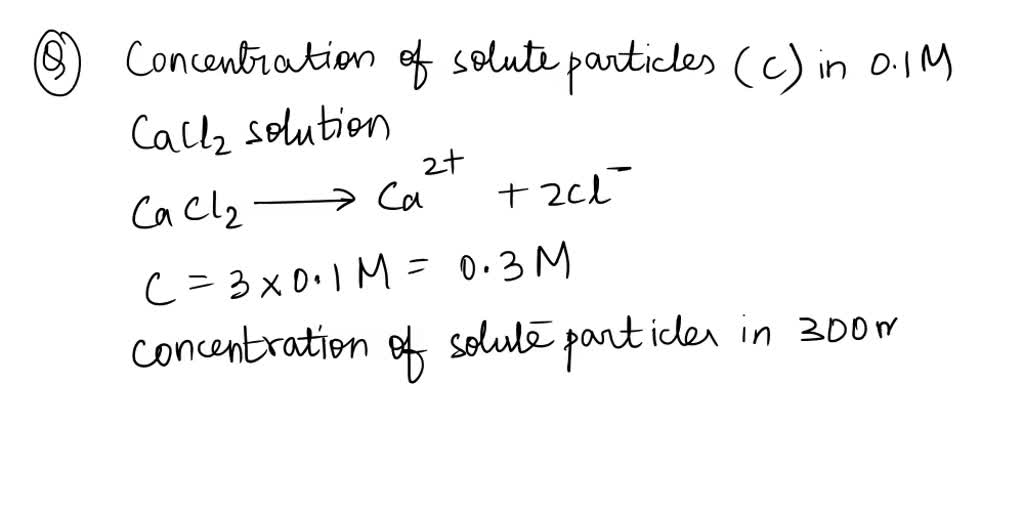 SOLVED: A 0.1M CaCl2 solution is to a 300mM sucrose solution. osmotonic ...