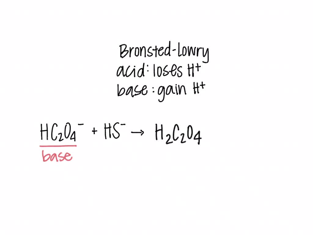 SOLVED: Write an equation to show how HC2O4^- can act as a base with HS ...