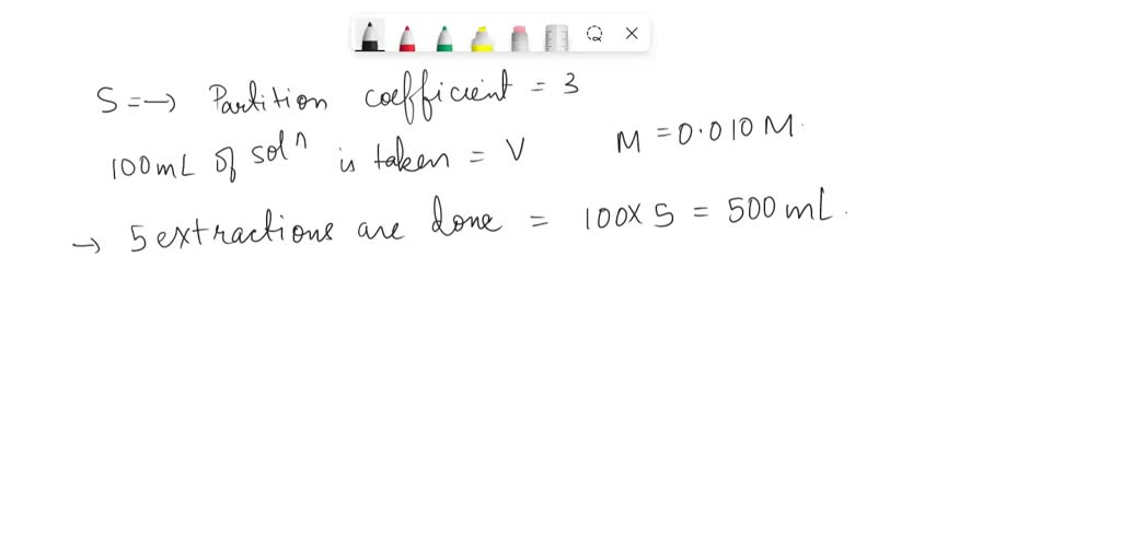 SOLVED: Solute A has a partition coefficient of 3 between toluene and water, with three times as ...