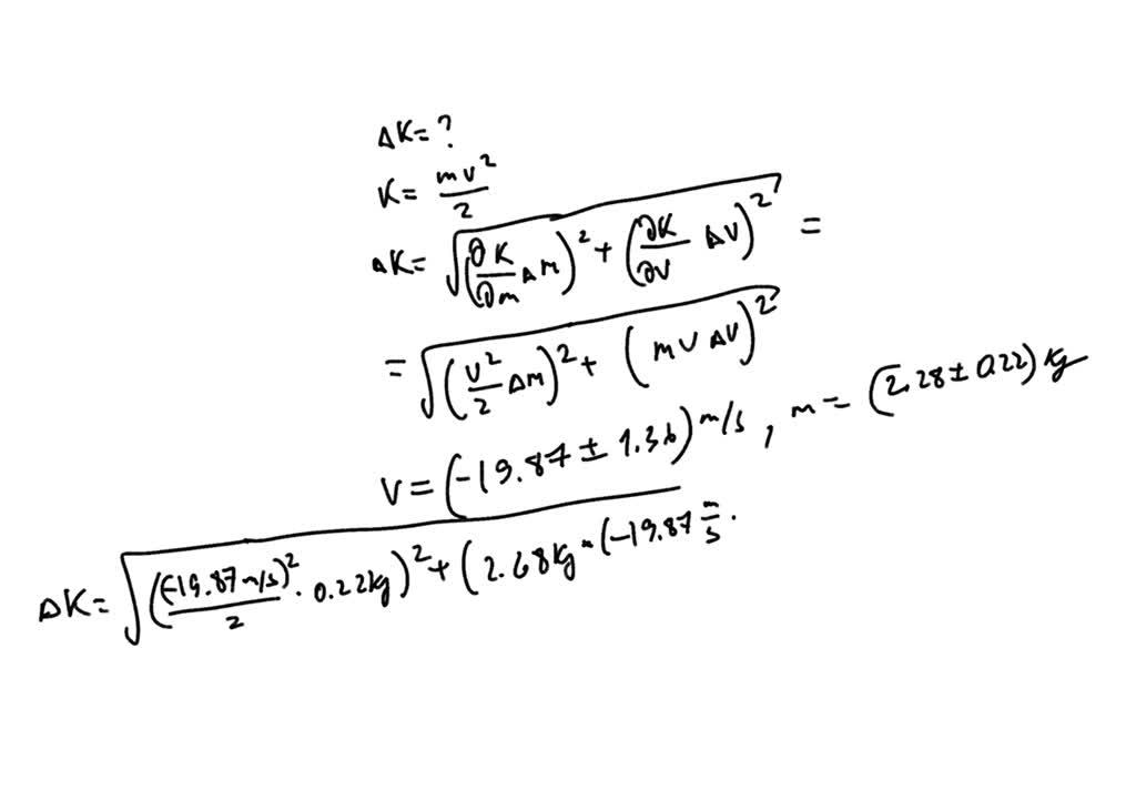 SOLVED: Find the uncertainty in kinetic energy. Kinetic energy depends ...