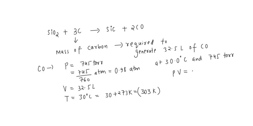 SOLVED: Given the reaction: SiO2 + 3C SiC + 2C0 Determine the mass ...