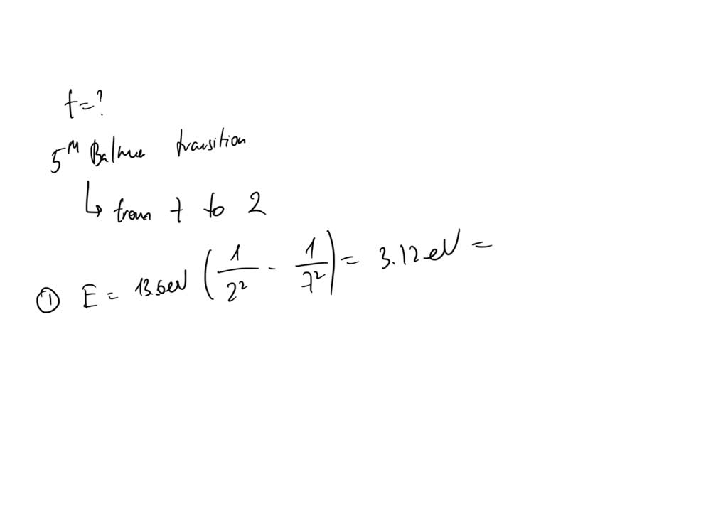 SOLVED: calculate the frequency of photons emitted from the fifth ...