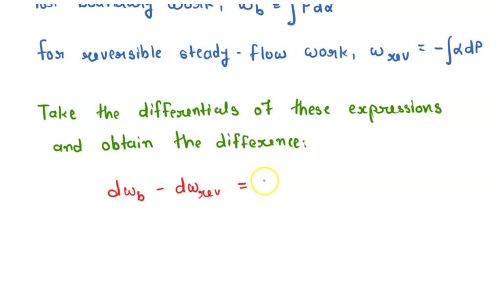 SOLVED: Show that the difference between the reversible steady-flow ...