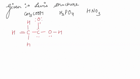 Draw the lewis dot structures for the following acids and...