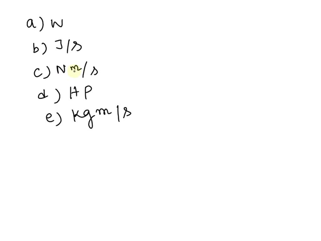 Which guantity has the unit,Watts (W? Express this unit in base SI ...