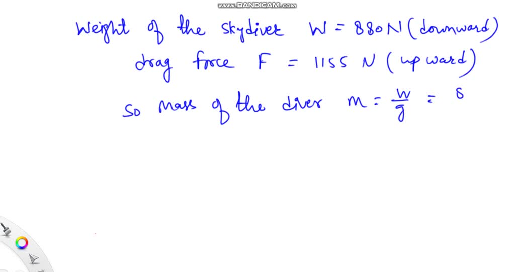 SOLVED: A skydiver weighing 880 N opens his parachute at the appropriate height from the ground ...