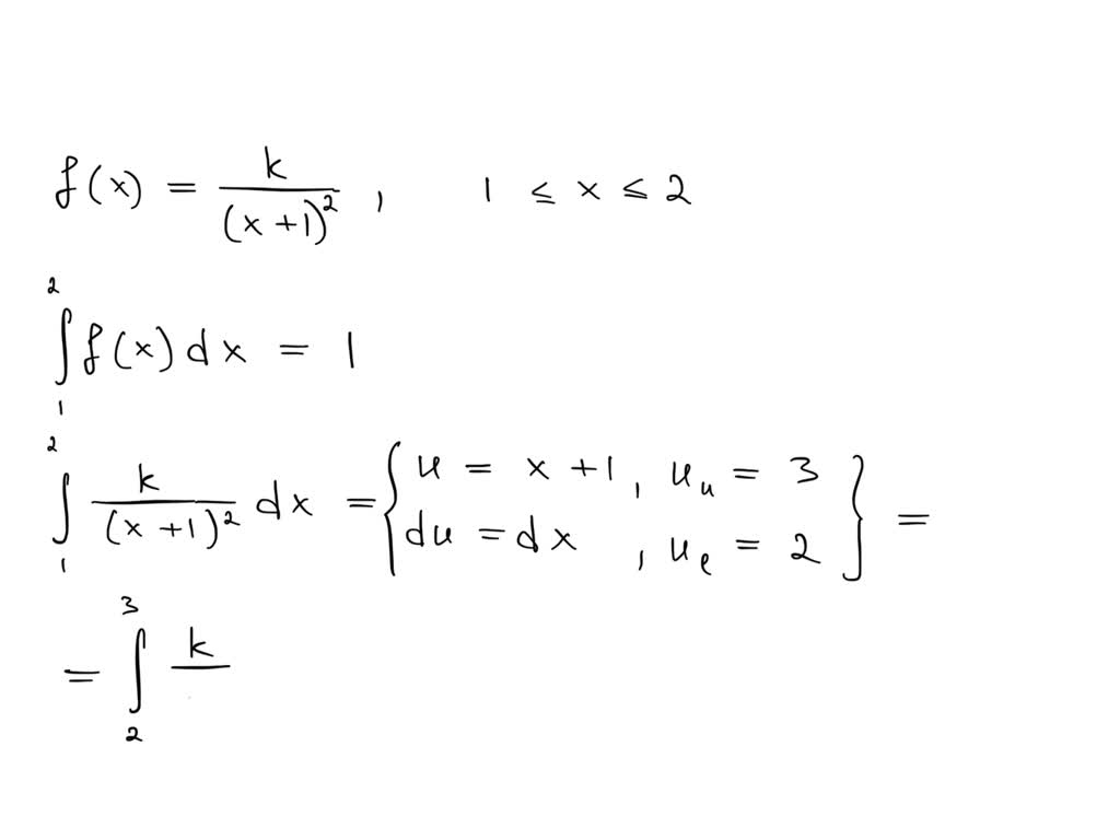SOLVED: Find the value of k so that f ( x ) = k/ ( x + 1 ) ^2 for 1 ≤ x ≤