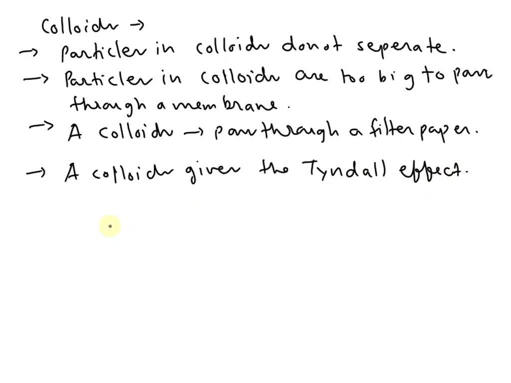 SOLVED: Colloids or colloidal dispersions are homogeneous mixtures of ...