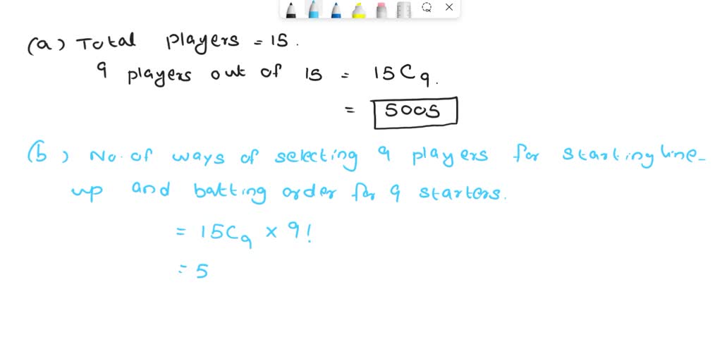 SOLVED: Consider a Little League team that has 15 players on its roster. (a) How many ways are ...
