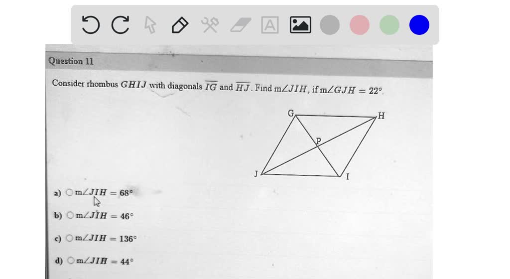 SOLVED: Consider rhombus GHIJ with diagonals IG and HJ. Find mLJIH, if ...