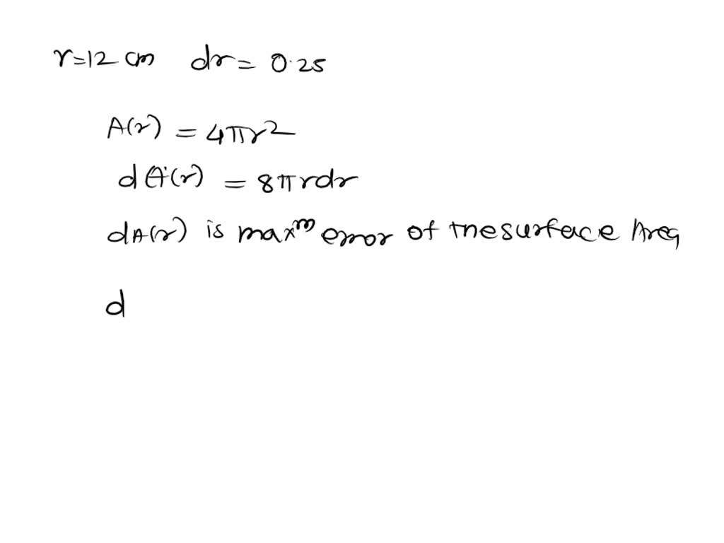 SOLVED: A sphere is to be designed with a radius of 2.25 feet. Use differentials to estimate the ...