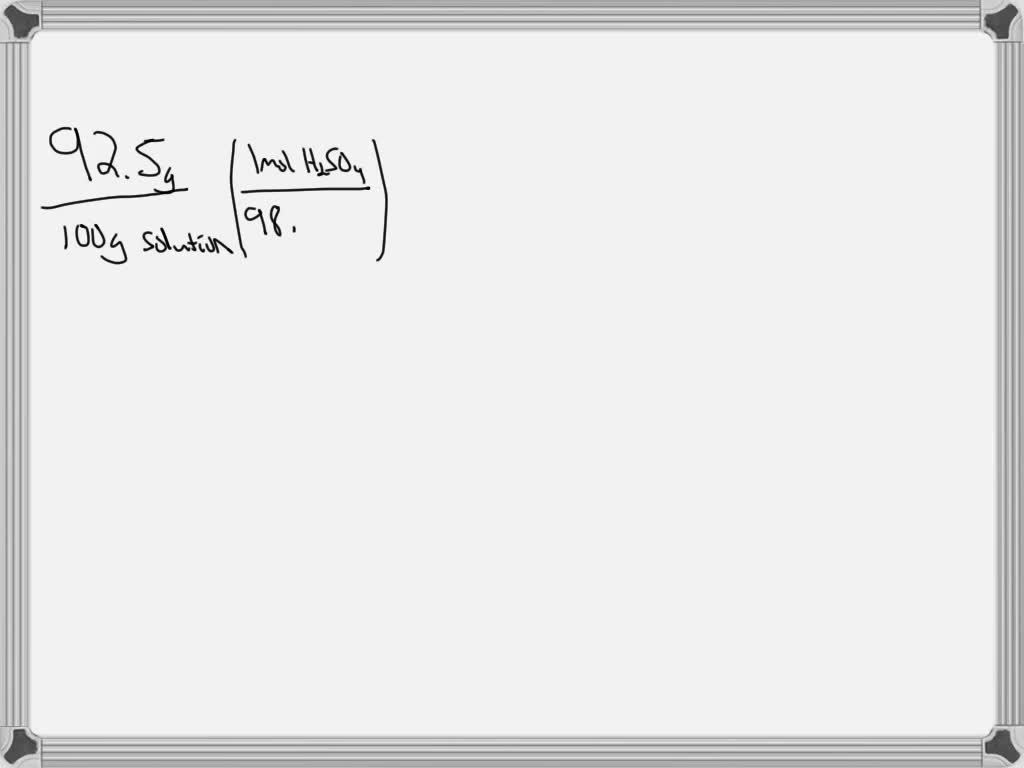 SOLVED: [References] Stock sulfuric acid solution is 92.5% H2SO4 and ...