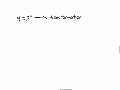 The graph below shows a transformation of y=2^x Write an equation for ...