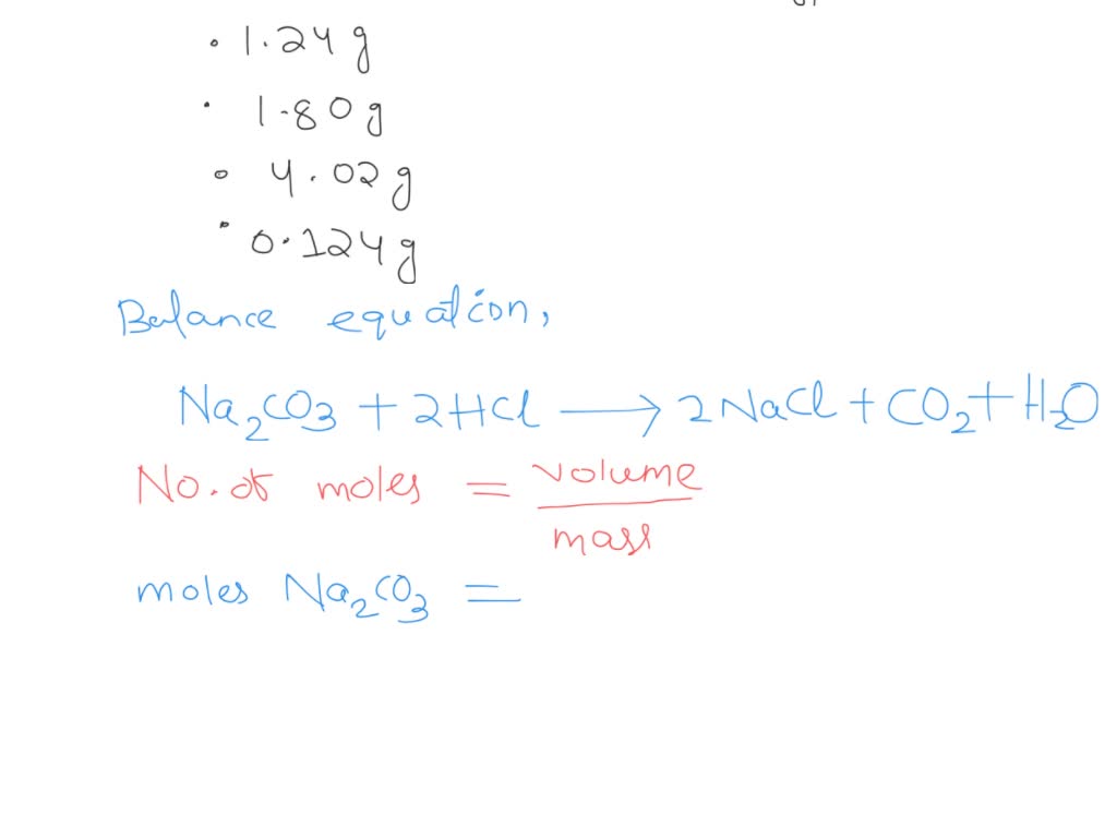SOLVED: 115. Consider the following chemical reaction: Na2CO3(aq) + HCl(aq) â†’ NaCl(aq) + CO2(g ...