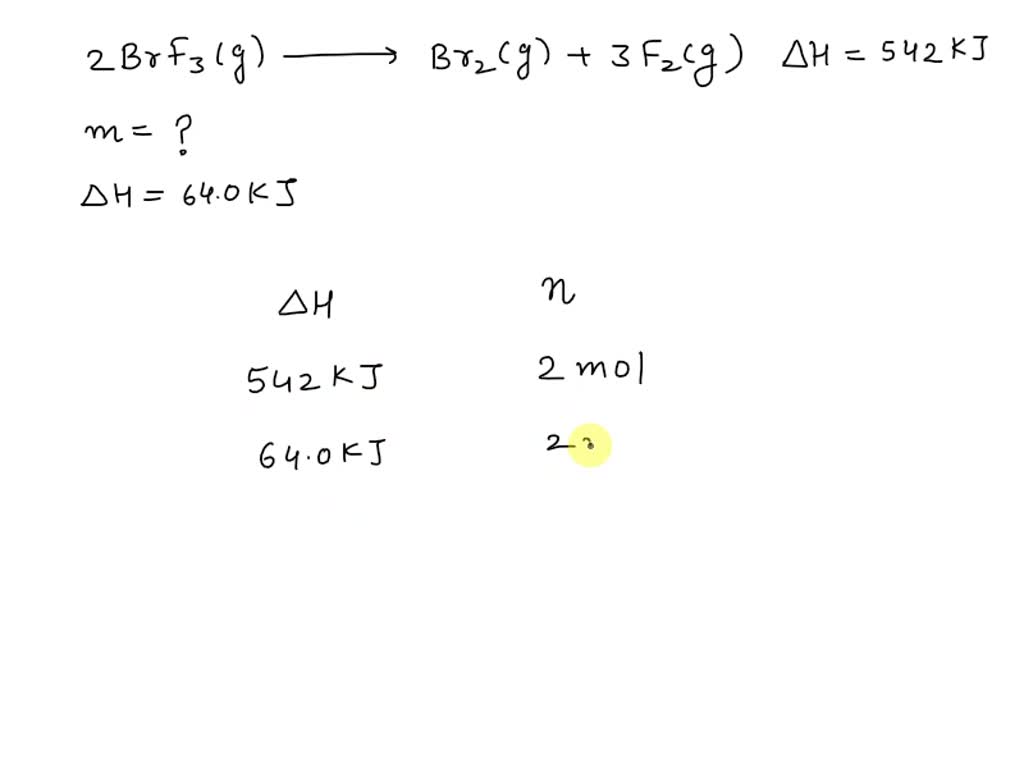 SOLVED: When BrF3(g) reacts to form Br2(g) and F2(g), 271 KJ of energy are absorbed for each ...