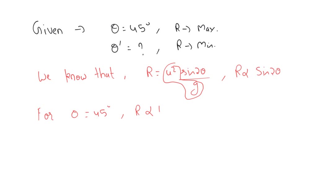 SOLVED: "The range of a projectile for a given initial velocity is maximum when the angle of ...