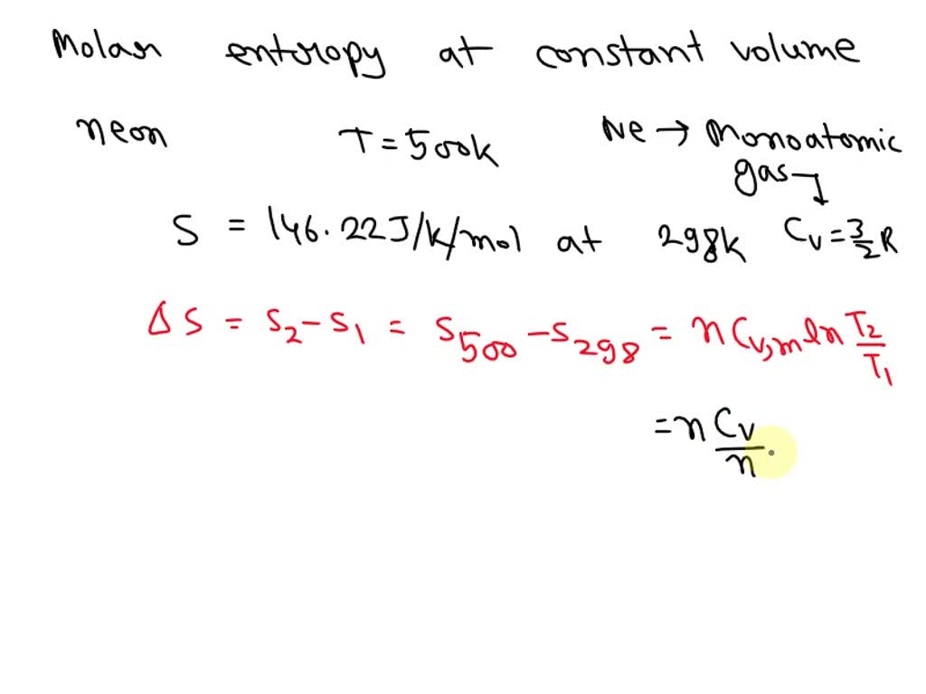 SOLVED: Calculate the molar entropy of a constant-volume sample of neon at 500 K given that it ...