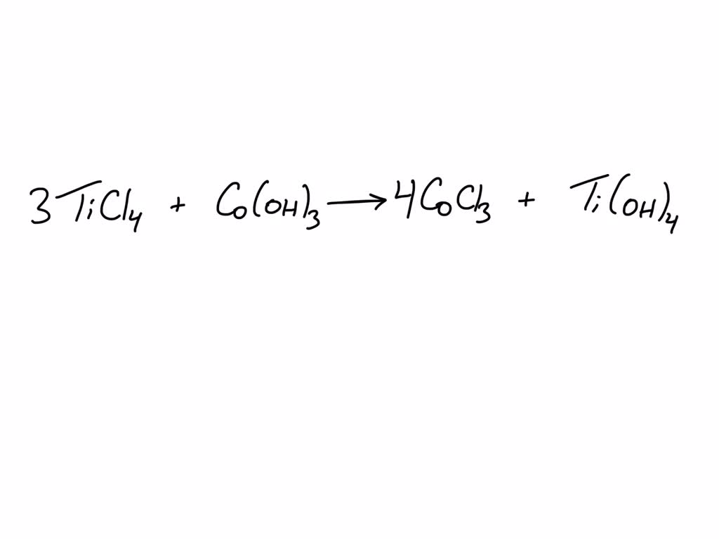 SOLVED: When titanium(IV) chloride combines with cobalt(III) hydroxide ...