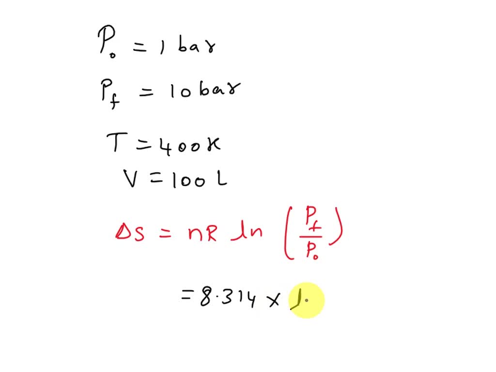 SOLVED: Calculate the entropy change of the system for a reversible and irreversible isothermal ...