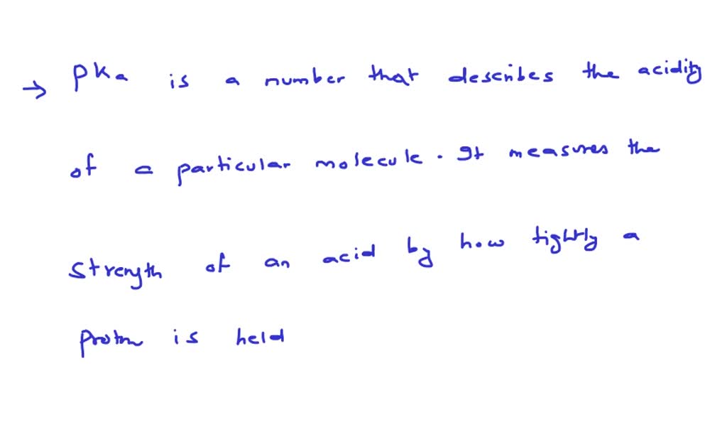SOLVED: Write the definition of pKa. SOLVED: Write the definition of pKa.