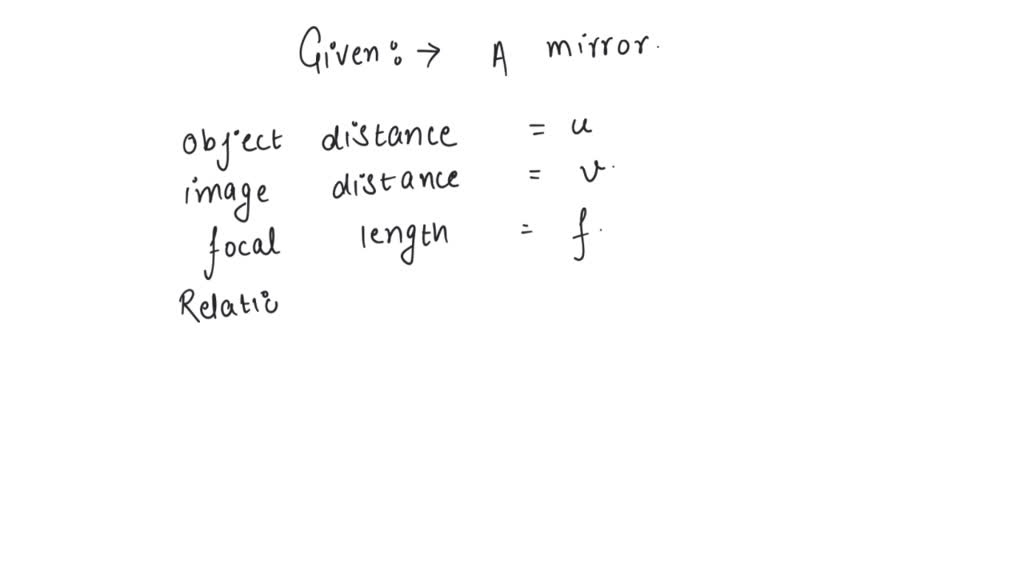 SOLVED: What is the relation between u,v ( u is the object distance and ... SOLVED: What is the relation between u,v ( u is the object distance and ...
