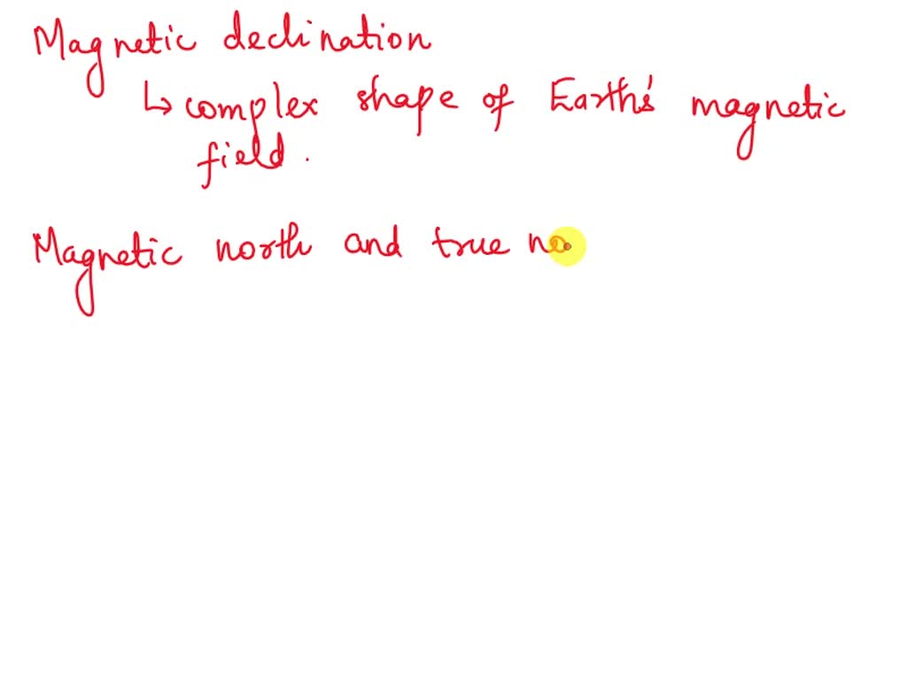 SOLVED: What is the cause of magnetic declination? A- The Earth's ...