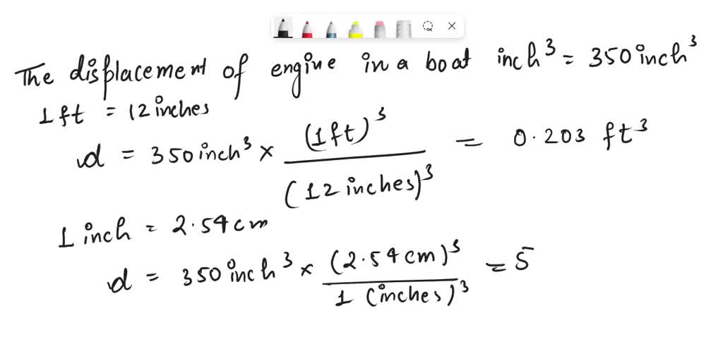 SOLVED: the engine in a boat has displacement of 350 inches cube. What ...