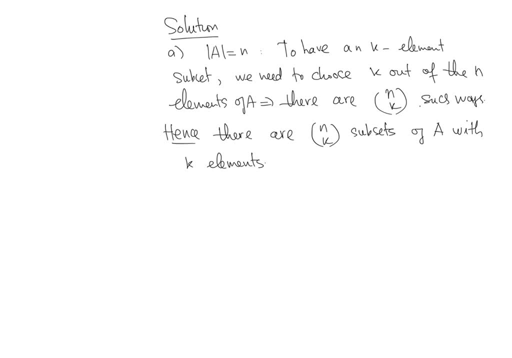 SOLVED: You have a set A with n elements. How many k-element subsets B âŠ‚ A are there? How many ...