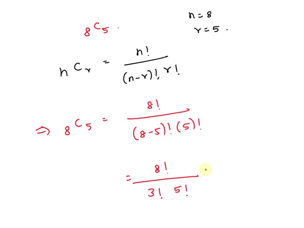SOLVED: Evaluate C5: 8C5 (Simplify your answer: Type an integer or a fraction:)