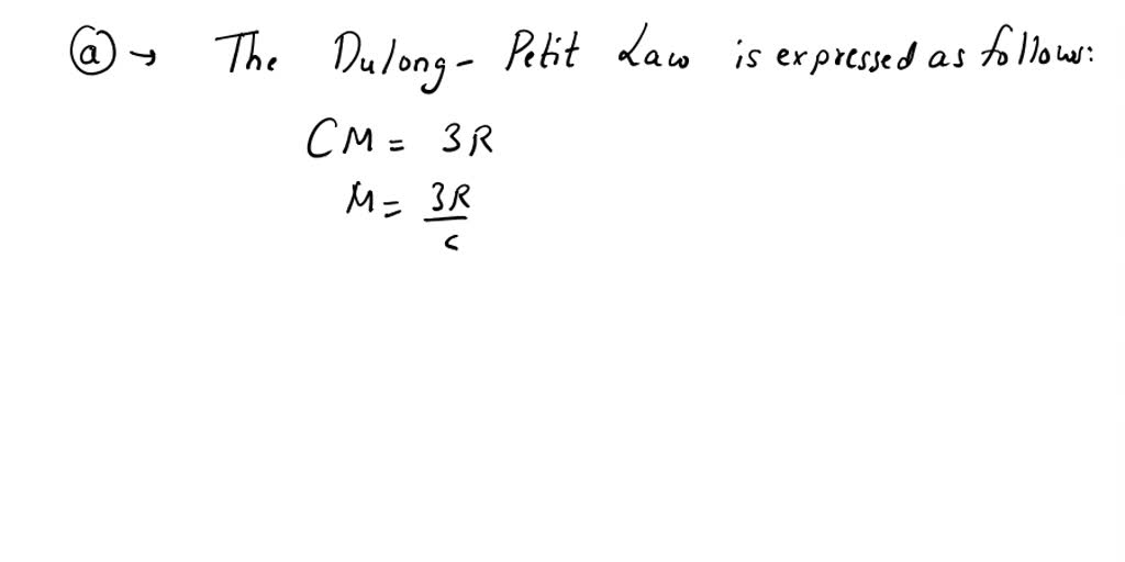 SOLVED: The Dulong-Petit law was originally used to determine the molar ...