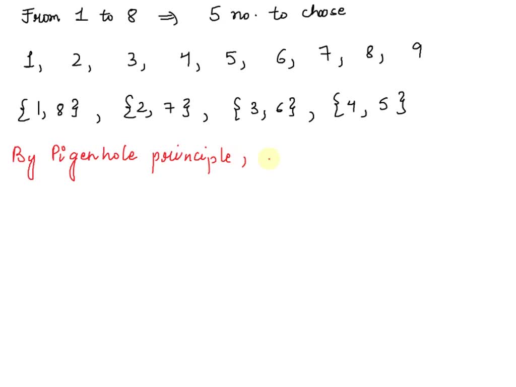 Show that if any five numbers from 1 to 8 are chosen, then two of them ...