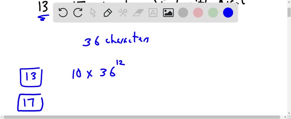 SOLVED: Each character in a password is either a digit [0-9] or lowercase letter [a-z]. How many ...
