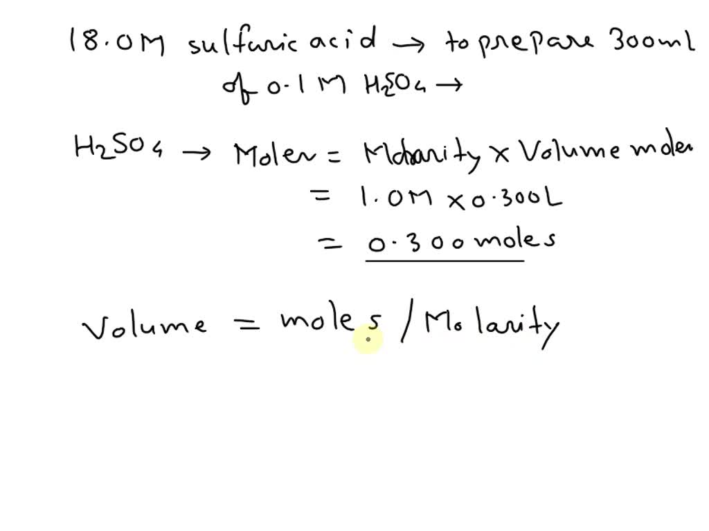SOLVED: How many mL of 18.0M sulfuric acid is required to prepare 300 mL of 1.0M H2SO4?