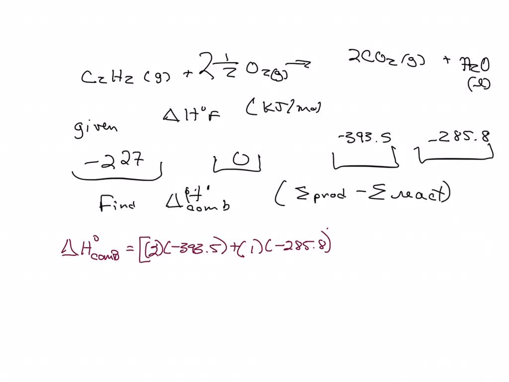 Calculate the heat of combustion of ethyne, as described in the equation: C2H2(g) + 2Â½O2(g) â ...