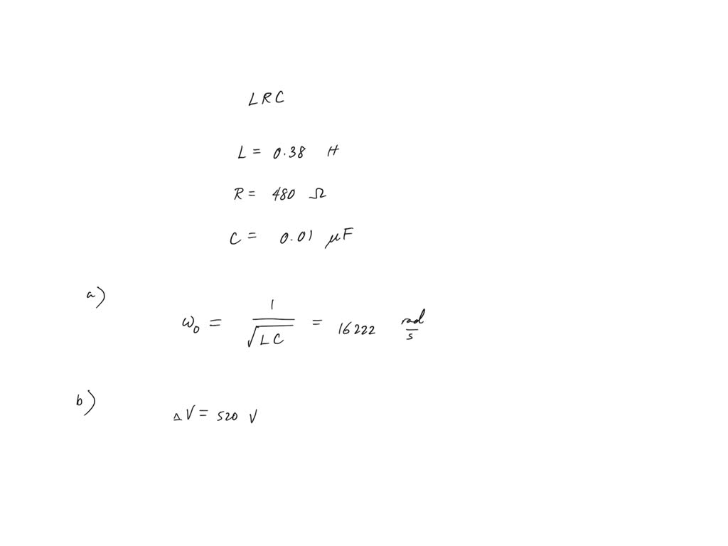 SOLVED: In an L-R-C series circuit, the resistance is 480 ohms, the ...
