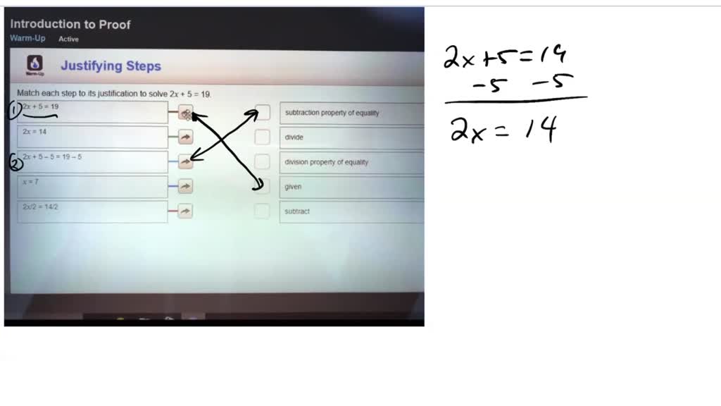 SOLVED: Match each step to its justification to solve 2x + 5 = 19. Introduction to Proof Warm-Up ...