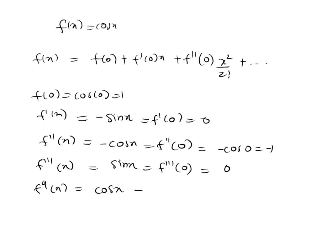 SOLVED: 3. Use a known Maclaurin series to find the Maclaurin Series representation for the ...