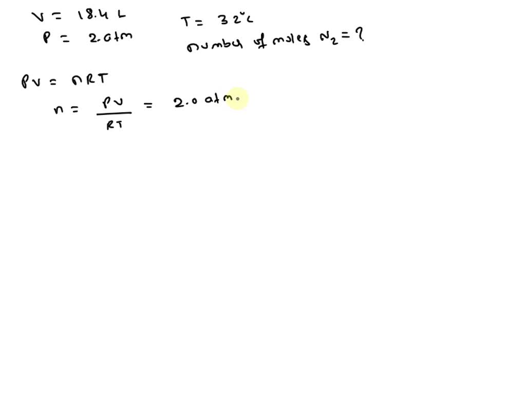 SOLVED: A sample of nitrogen gas kept in a container of volume 18.4 L and at a temperature of 32 ...