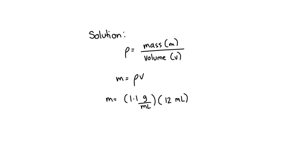 SOLVED: Question 2 Calculate the mass of 15.5 L of a substance whose ... SOLVED: Question 2 Calculate the mass of 15.5 L of a substance whose ...