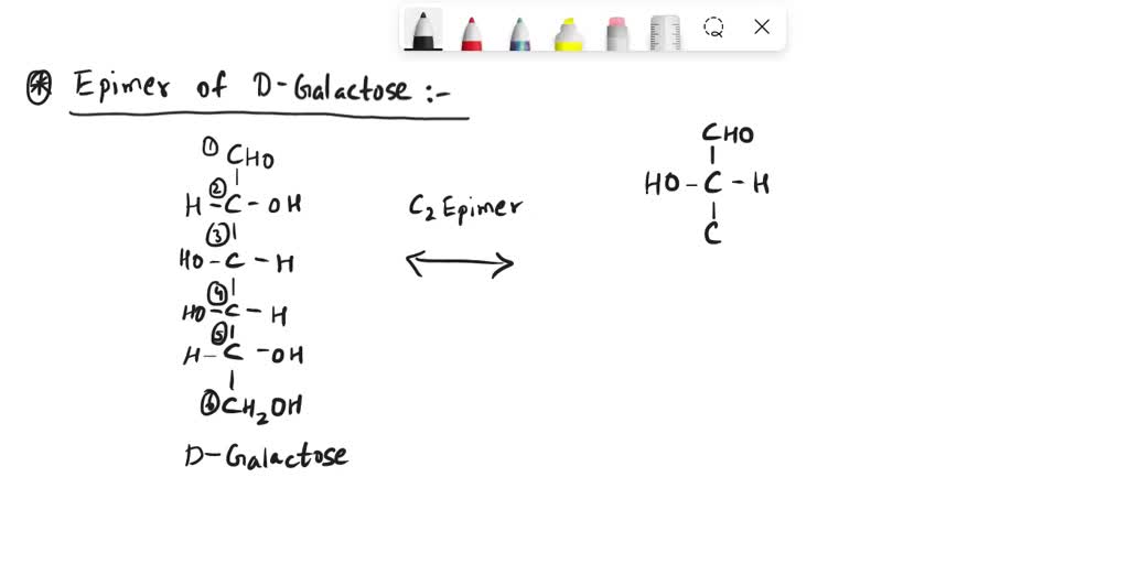 SOLVED: Show the structures of the following and give their names: C-2 epimer of D-galactose ...