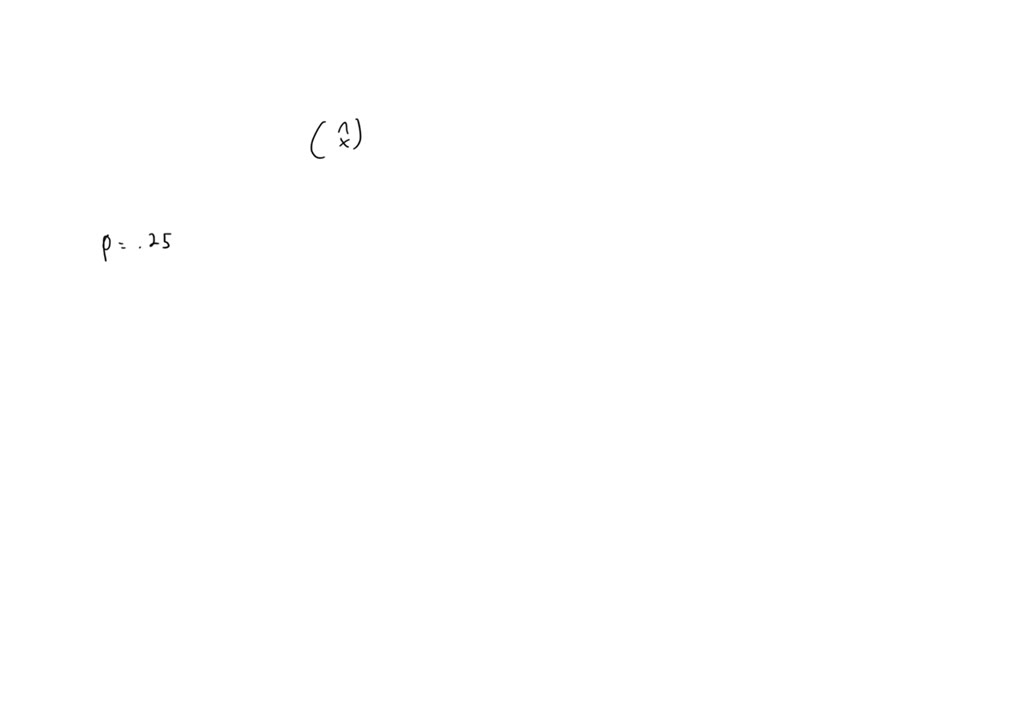 SOLVED: Assume that when adults are randomly selected, 25% do not ...