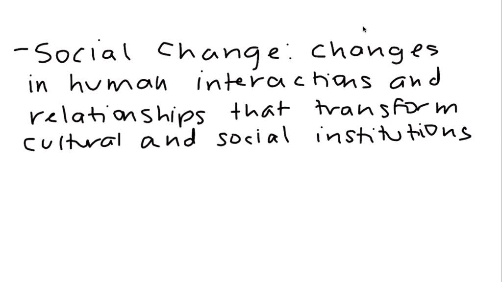 SOLVED: what is social change? Exam explain giving examples that occur ... SOLVED: what is social change? Exam explain giving examples that occur ...