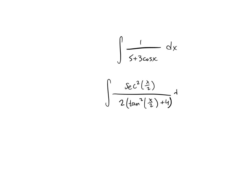 SOLVED: 1. Calculate the following integral: ∫(1)/(5+3 cos x) d x [5 marks]