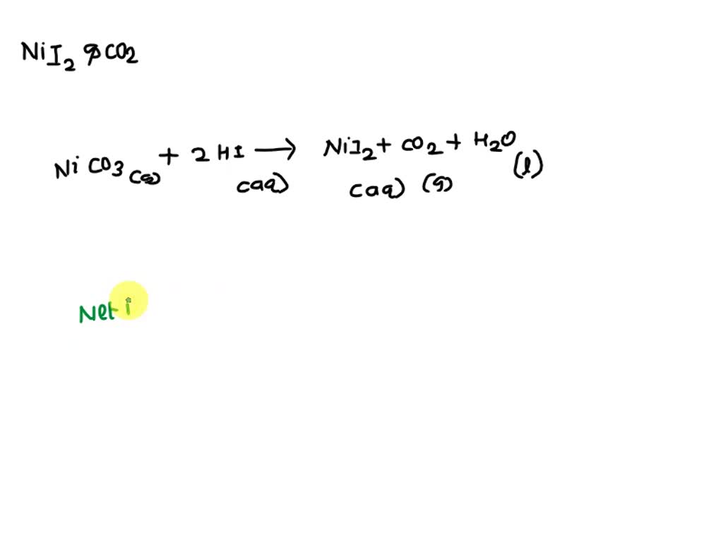 SOLVED: The net ionic equation for the formation of an aqueous solution of NiI2 accompanied by ...