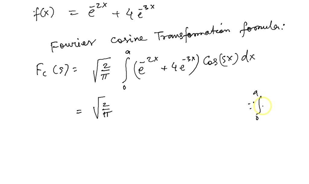 Find The Fourier Cosine Transform Of F X E 2x 4e 3x