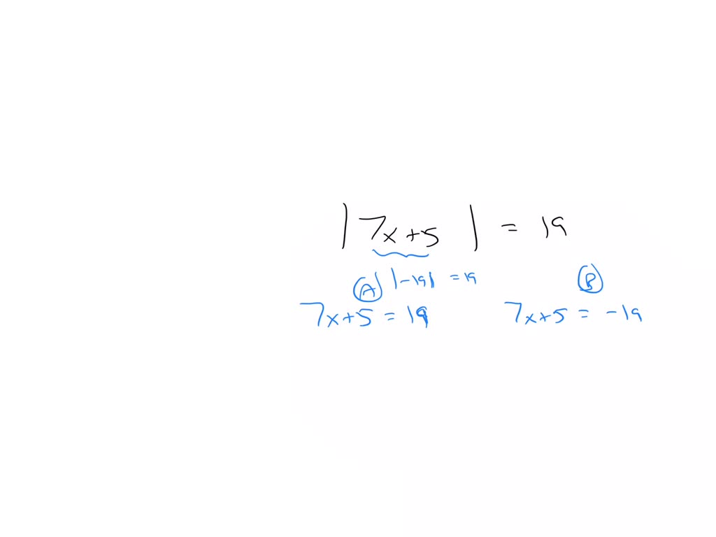 SOLVED: Find the solution for x if |7 x+5|=19. x=-2 and x=-(24)/(7) x=2 ...