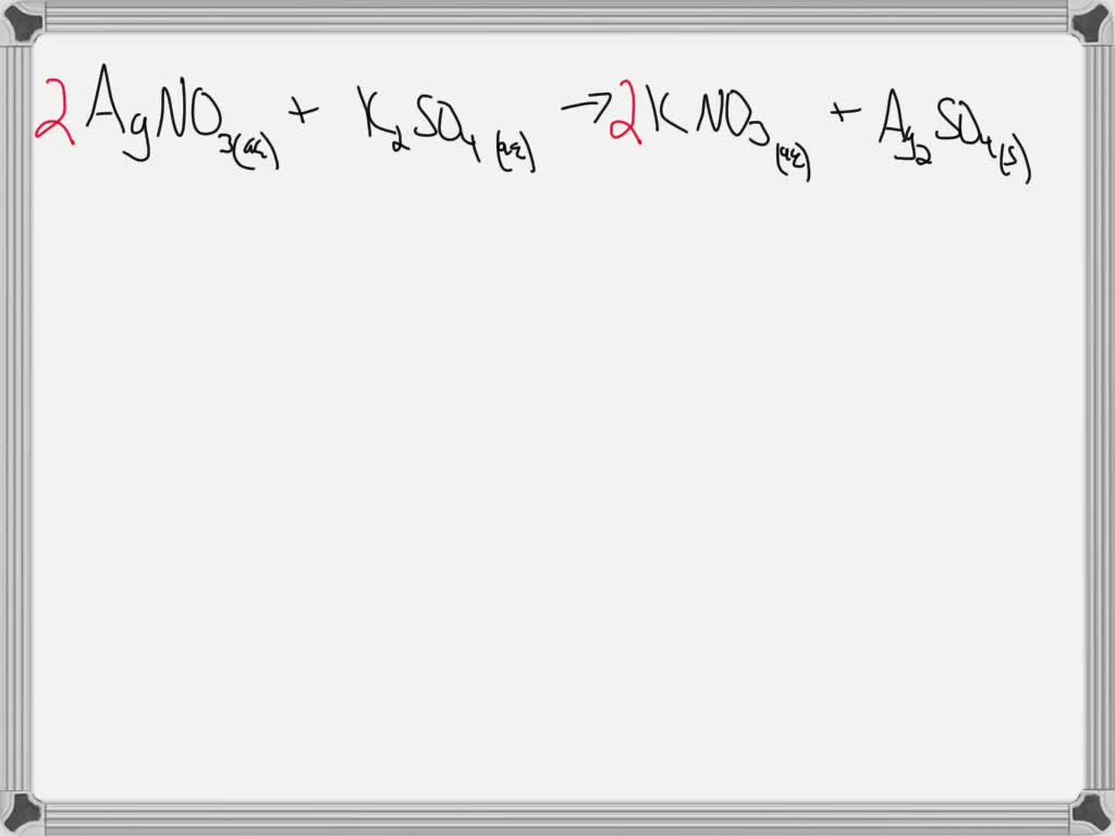 SOLVED: Enter the ionic equation, including phases, for the reaction of AgNO3(aq) with K2SO4(aq).